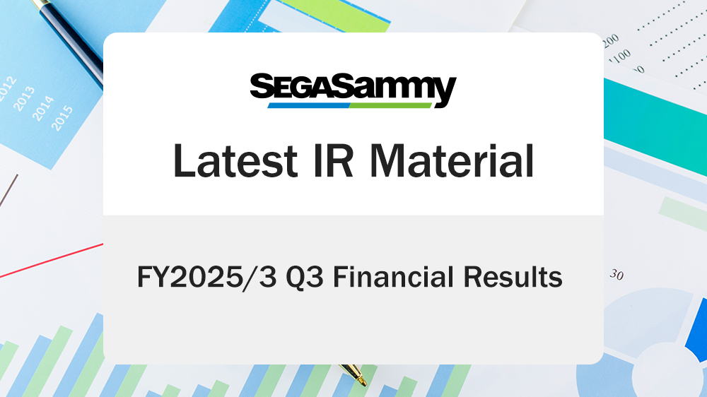 Investor Relations｜SEGA SAMMY HOLDINGS